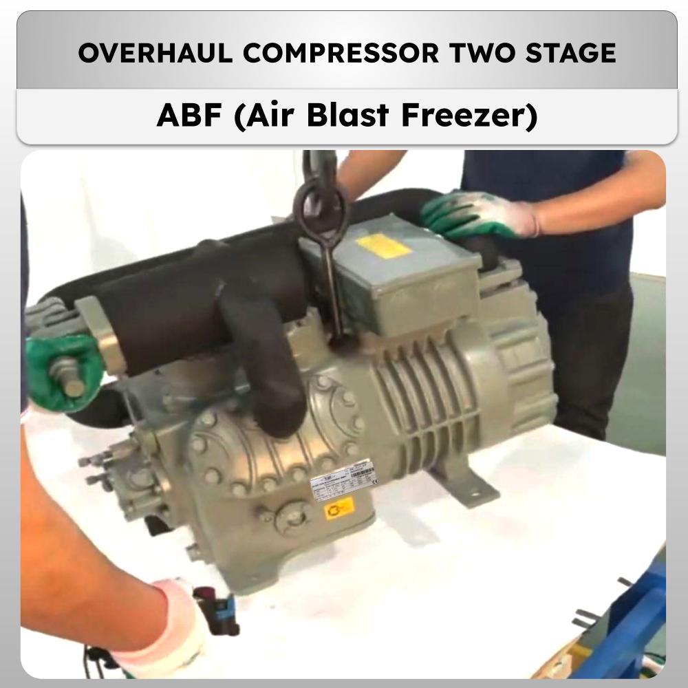 Overhaul Compressor ABF (Air Blast Freezer)